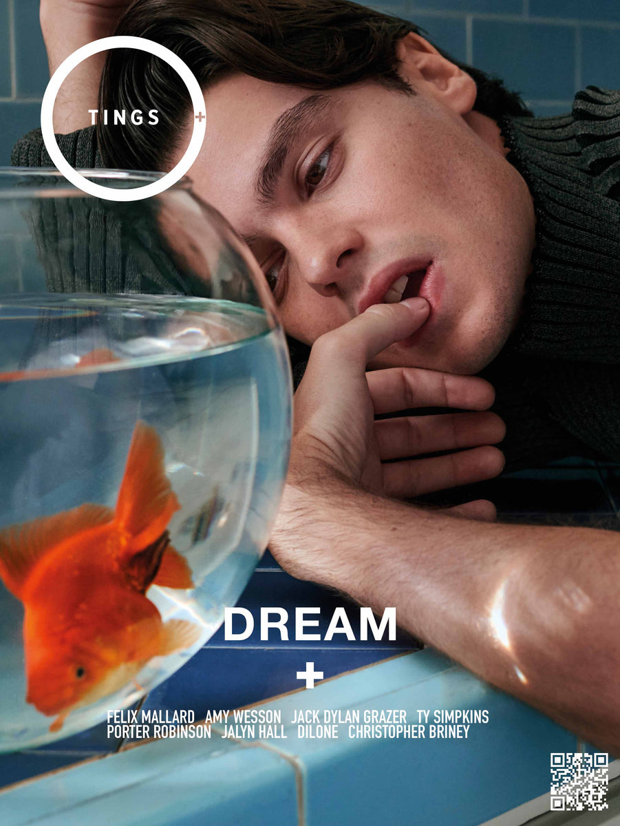 TINGS Edition 6, DREAM | Felix Mallard Digital Edition – Tings Magazine
